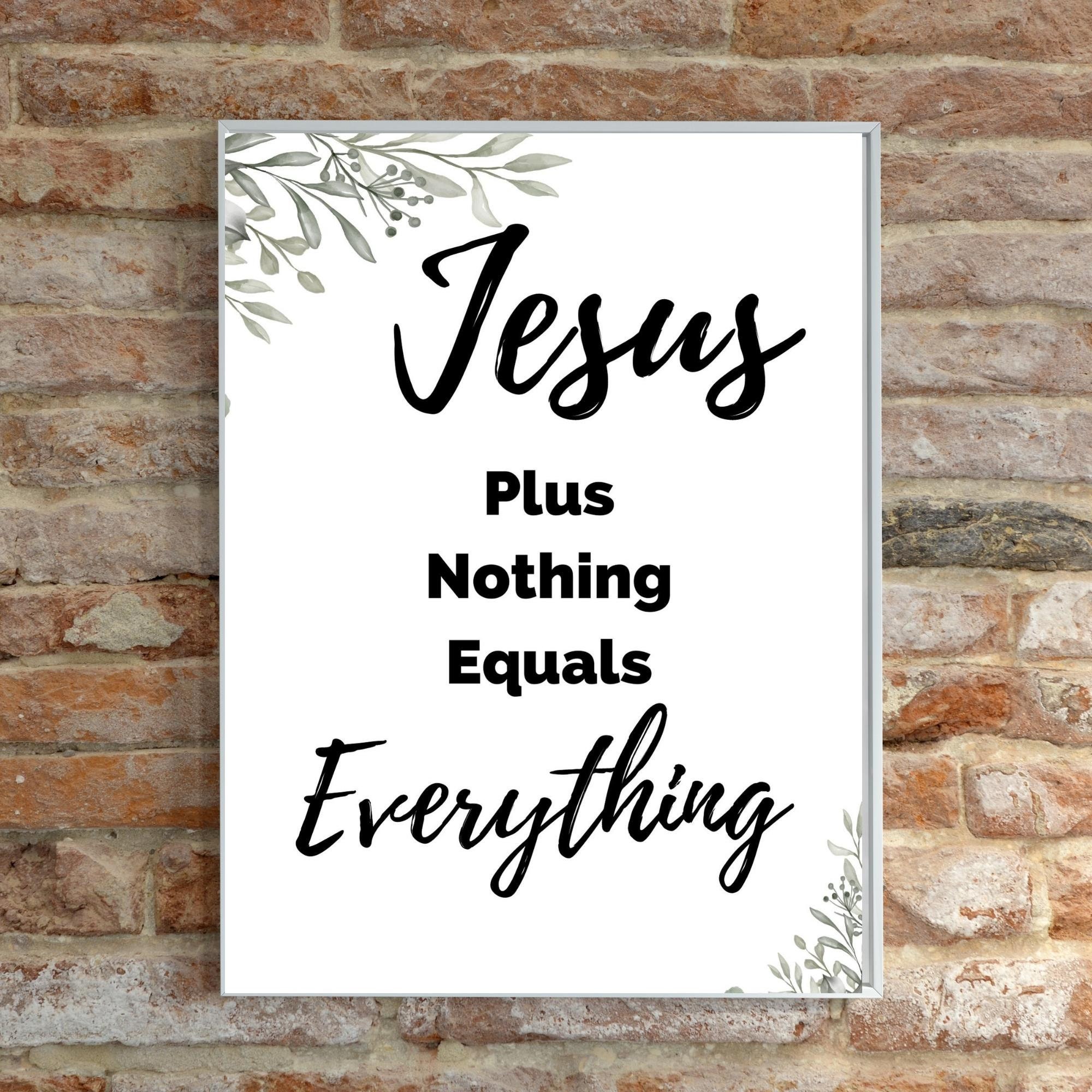 Jesus Plus Nothing Equals Everything Printable Wall Art, Christian Wall ...