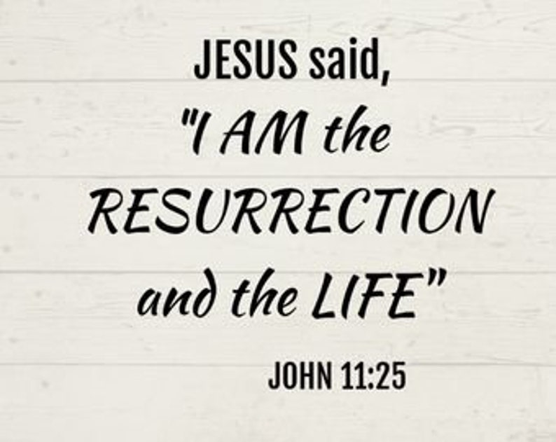 I Am the Resurrection and Life SVG, John 11:25 Cricut, I Am the ...