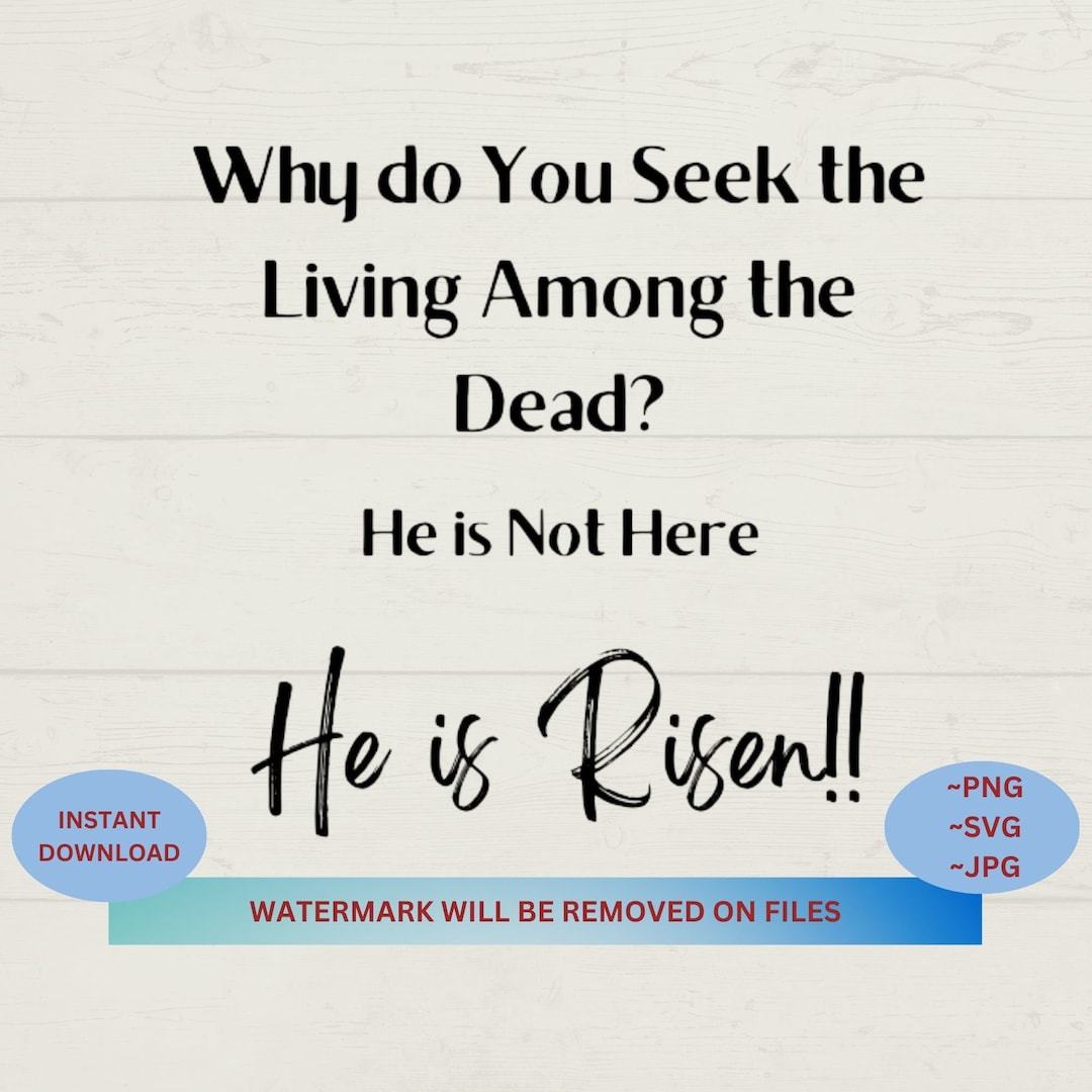 Why Do You Seek the Living Resurrection SVG, Jesus is Alive ...