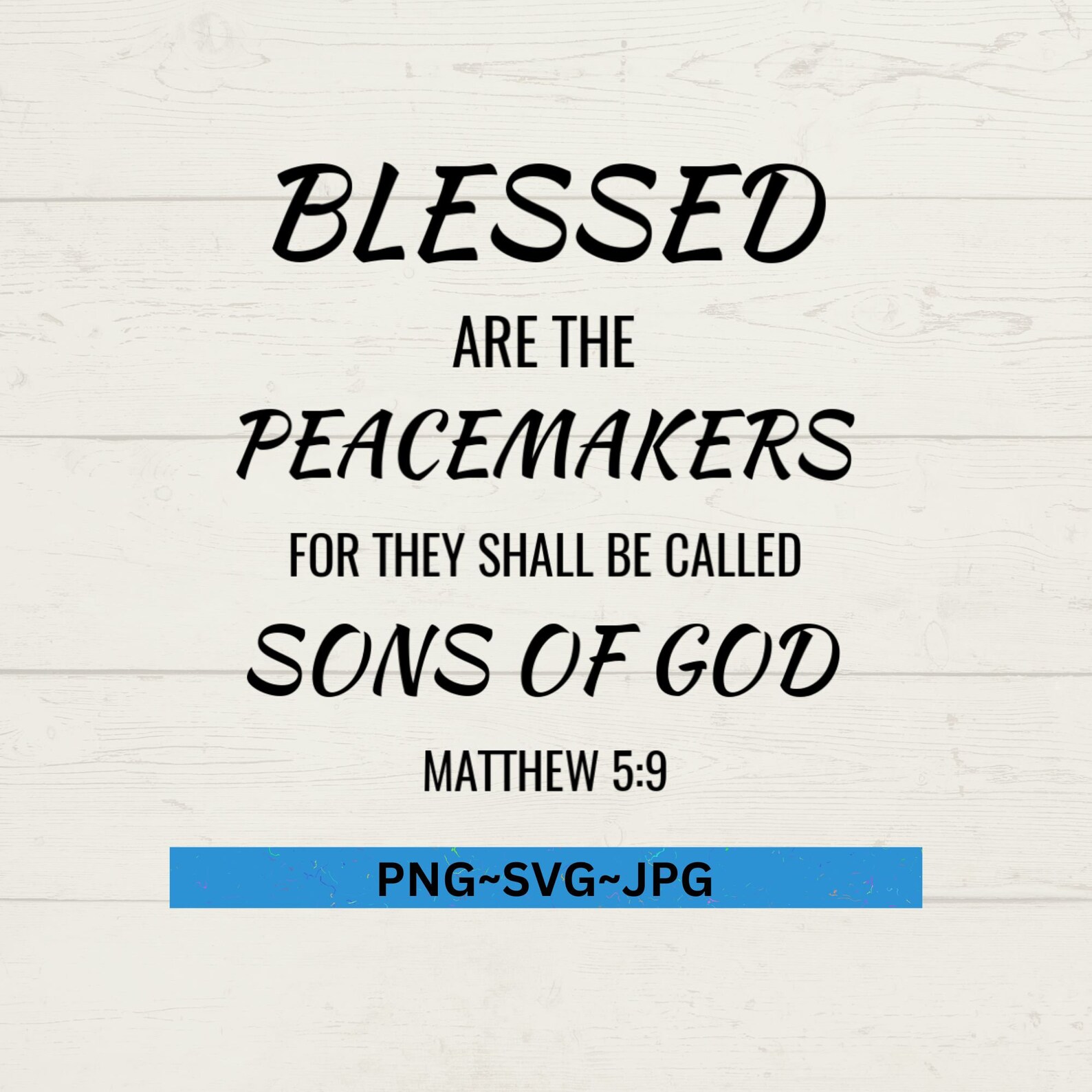 Blessed Are the Peacemakers SVG, Beattiude Verse Svg, Blessed Are the ...