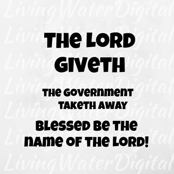 The Lord Giveth SVG the Lord Giveth PNG the Lord Giveth | Etsy