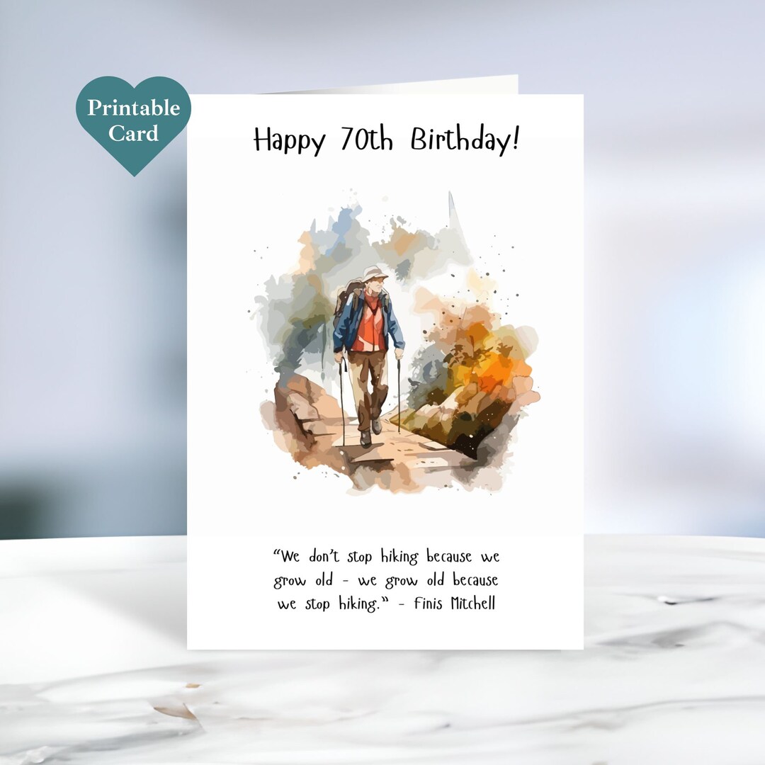 Printable 70th Birthday Card for Hikers, Finis Mitchell Quote. Envelope ...