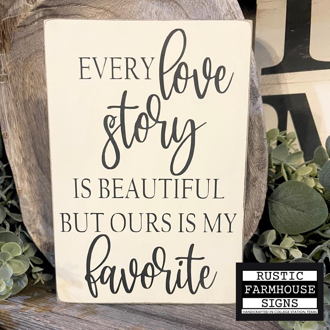 Every Love Story is Beautiful but Ours is My Favorite - Wood Sign ...