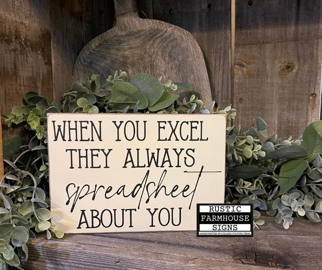 When You Excel Spreadsheet Wood Sign - Funny Office Decor, Farmhouse ...