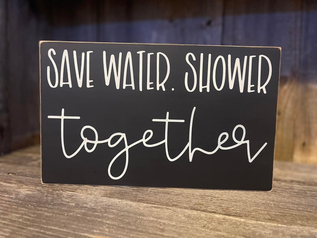 Save Water. Shower Together - Wood Sign - Farmhouse Sign - Bathroom ...