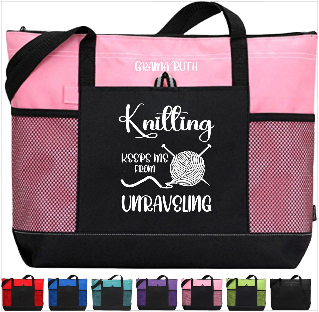 Personalized Knitting Tote, Knitting Keeps Me From Unraveling, Gift for ...