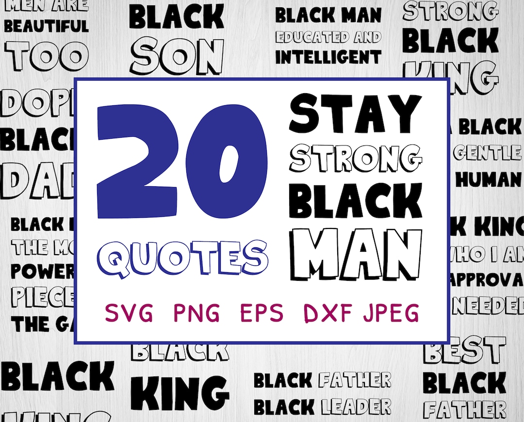 20 SVG Quotes Stay Strong Black Man. Dope Afro, Male, Father and King ...