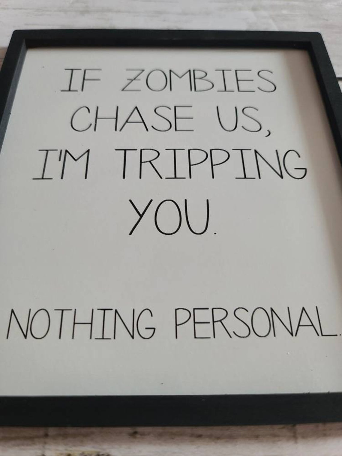 If Zombies Chase Us I'm Tripping You Sign Zombies Decor - Etsy