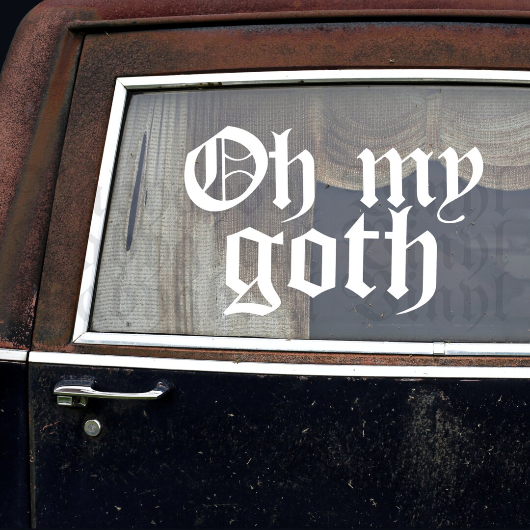 Oh My Goth Vinyl Decal Sticker /goth Alternative Gothic Grunge - Etsy