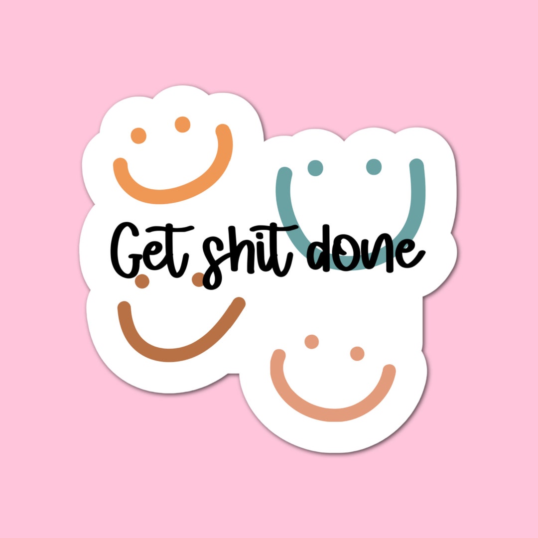 Get Shit Done Smiley Sticker - Etsy
