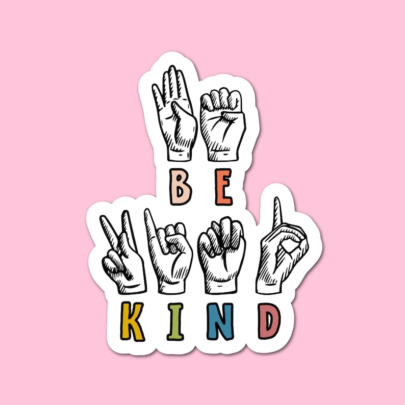 Sign Language Be Kind Sticker - Etsy