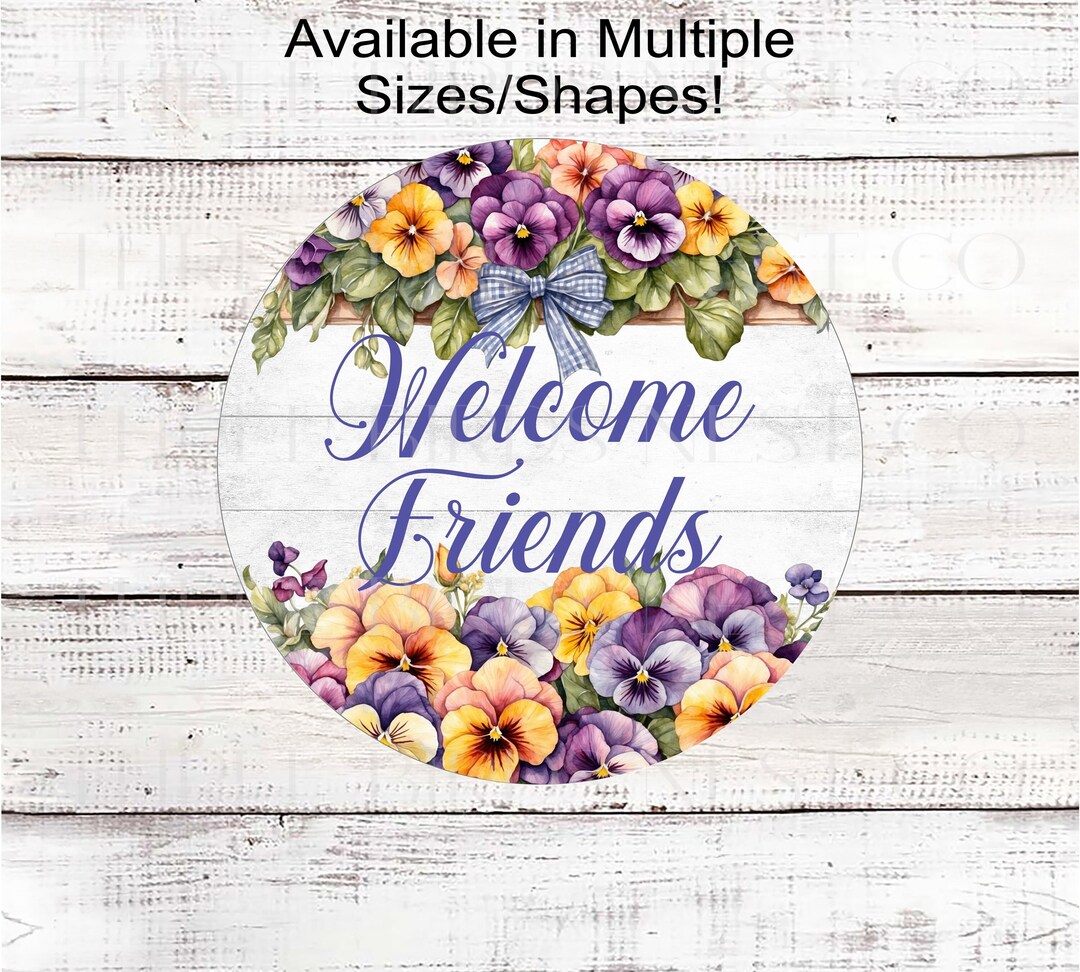 Welcome Friends Wreath Sign, Pansy Flowers, Rustic Farmhouse- EV1068 - Etsy