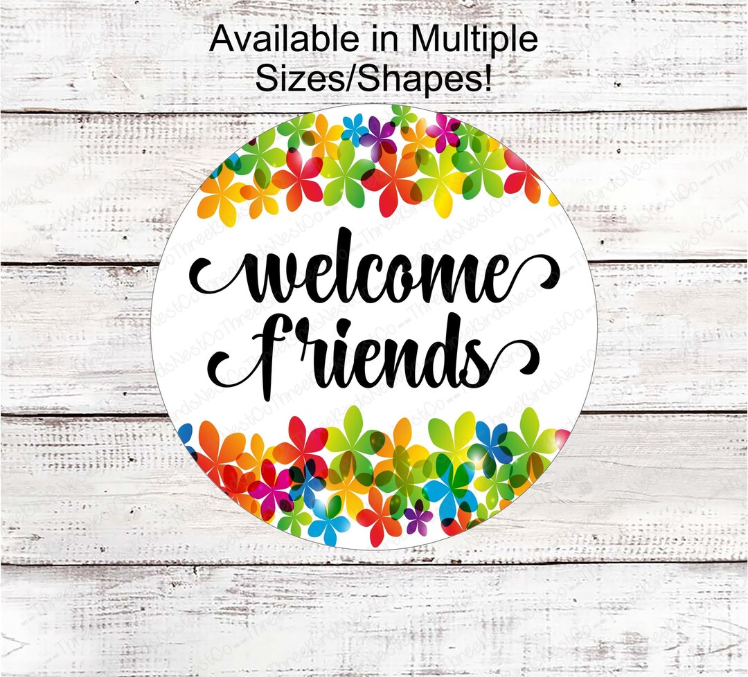 Floral Welcome Friends Wreath Sign Rainbow Flowers Whimsical Wreath ...