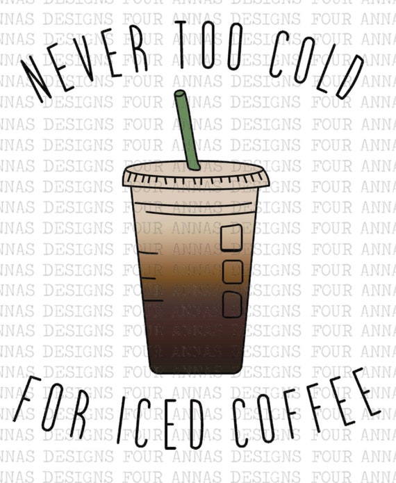 Never Too Cold Iced Coffee Vintage Retro Sublimation - Etsy