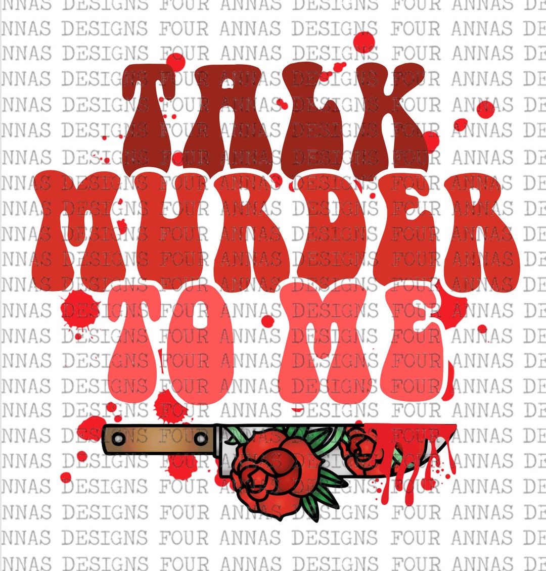 Talk Murder to Me, Serial Killer, Crime, Blood, Valentines Day, Rose ...
