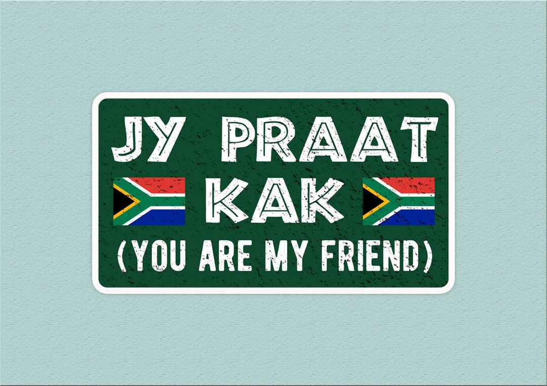 South Africa Jy Praat Kak Sticker Funny Afrikaans Braai Chat Talking ...