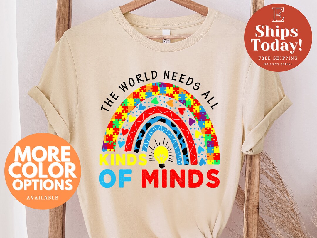 The World Needs All Kinds of Minds Shirt Autism Awareness - Etsy