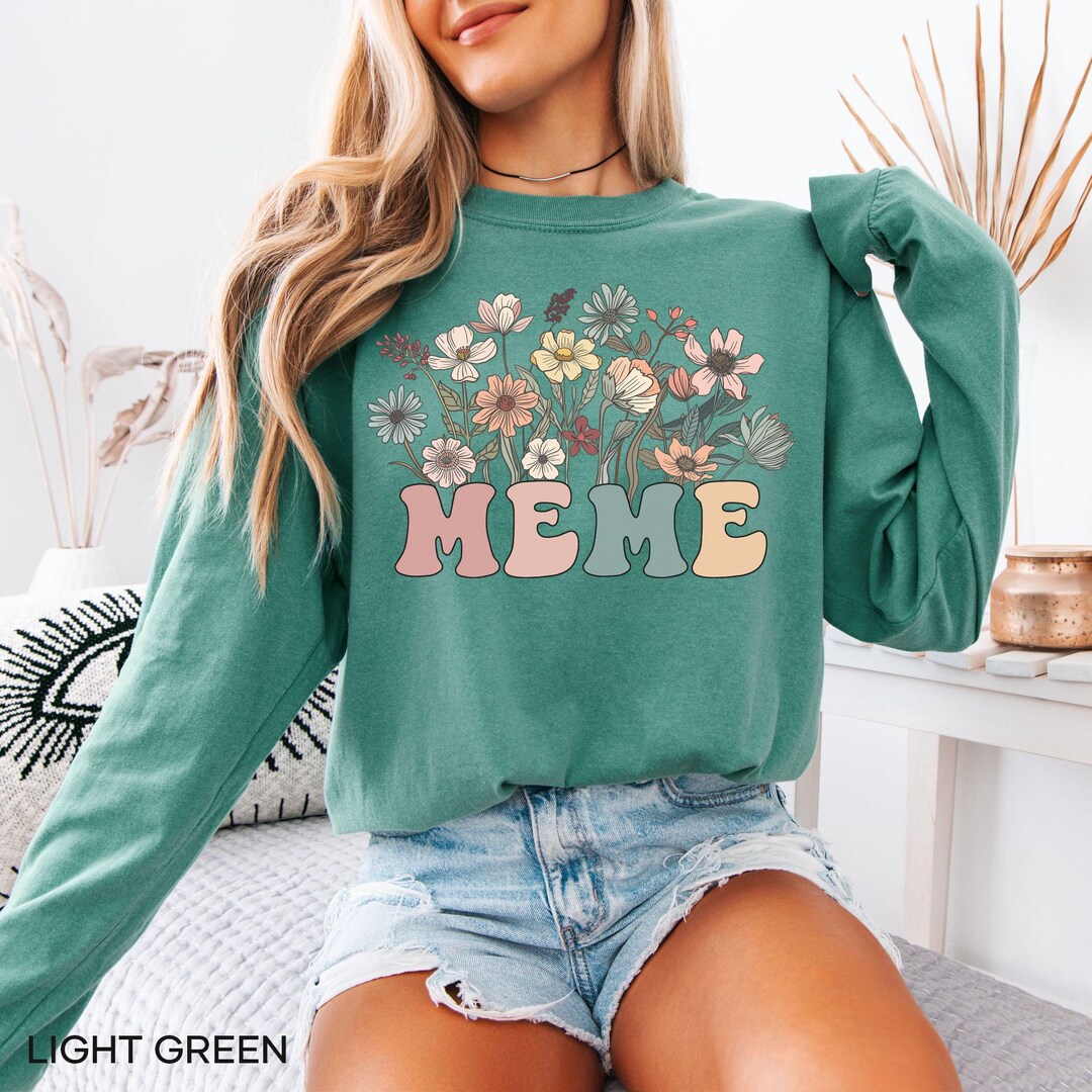 Comfort Colors® Meme Long Sleeve T-shirt, Wildflowers Meme Shirt, Gift ...