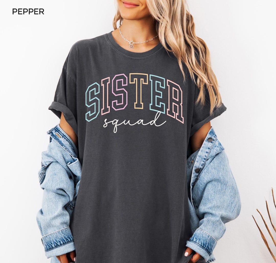 Comfort Colors® Sister Shirt, Sister Squad Shirts, Gift for Sister ...