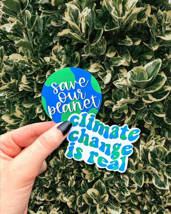 Climate Change Sticker Global Warming Sticker Save Our - Etsy