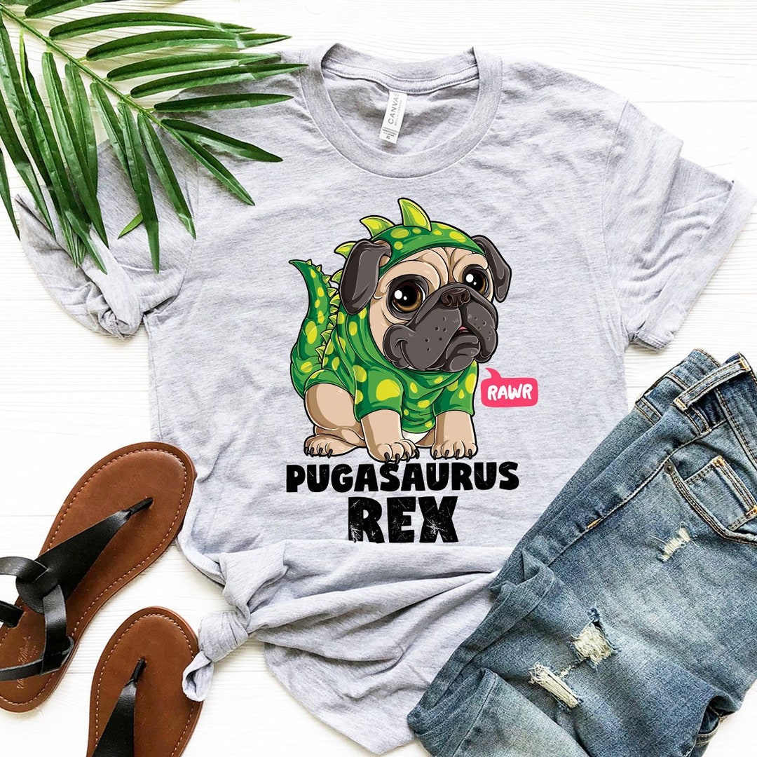 Pugasaurus Rex Shirt / Pug Shirt / Pug Gifts / Funny Cute Pugs / Pug ...