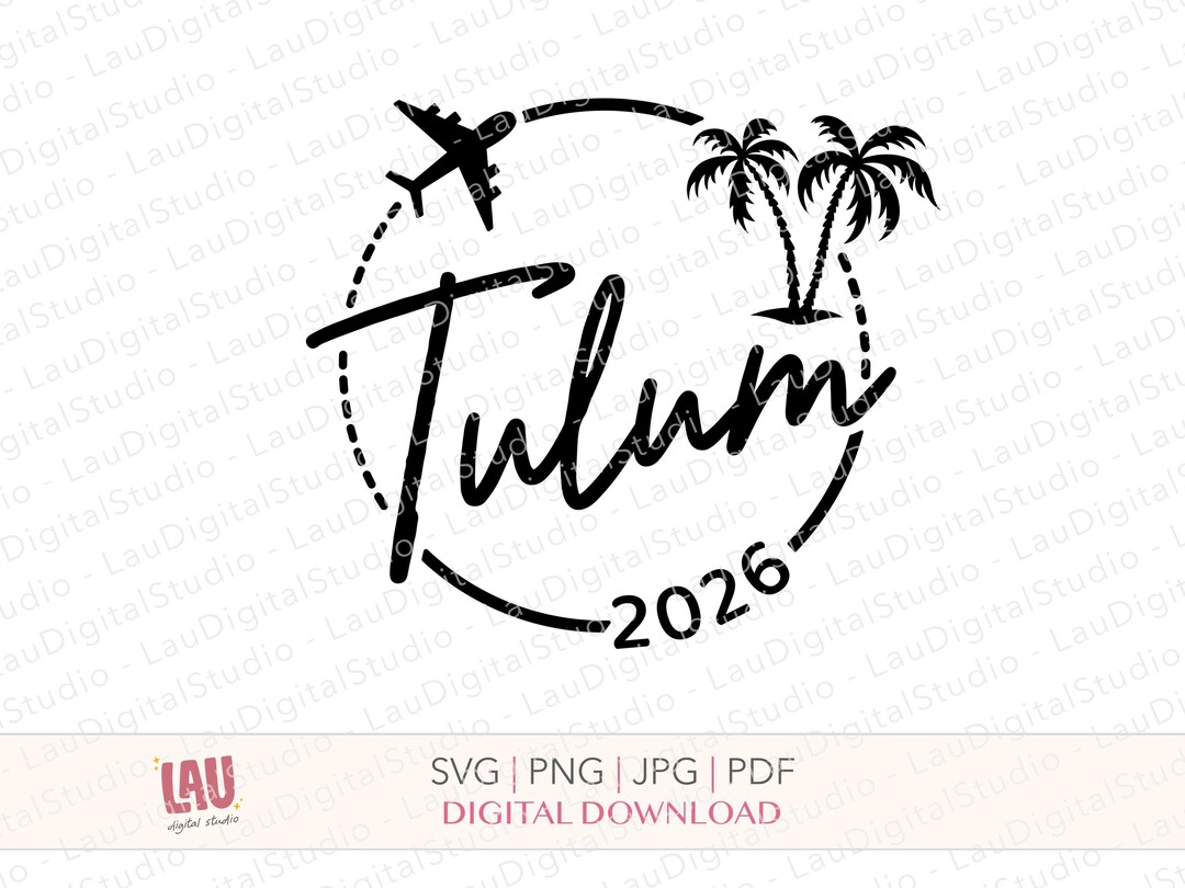 Tulum 2026 - SVG PNG JPG Digital Download - Tulum Vacation Svg - Family ...