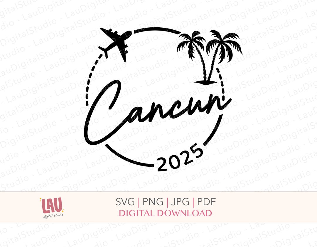 Cancun 2025 SVG PNG JPG Digital Download Cancun Svg Cut File Cancun ...