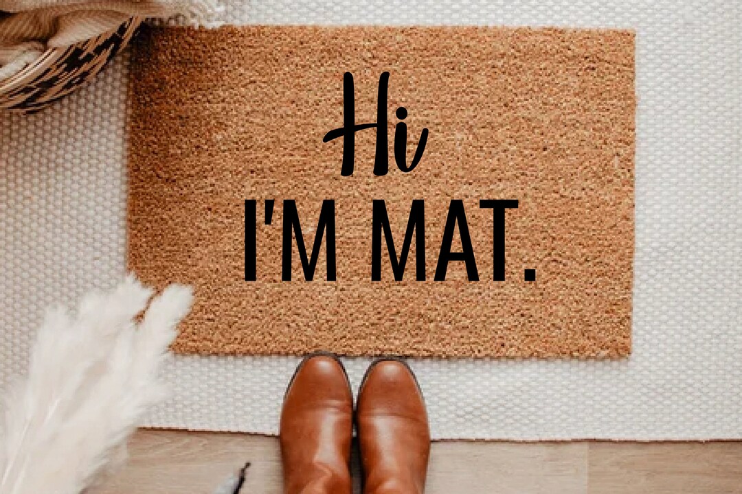 Hi I'm Mat Doormat, Hi Doormat, Doormat, Funny Doormat, Hello Doormat ...