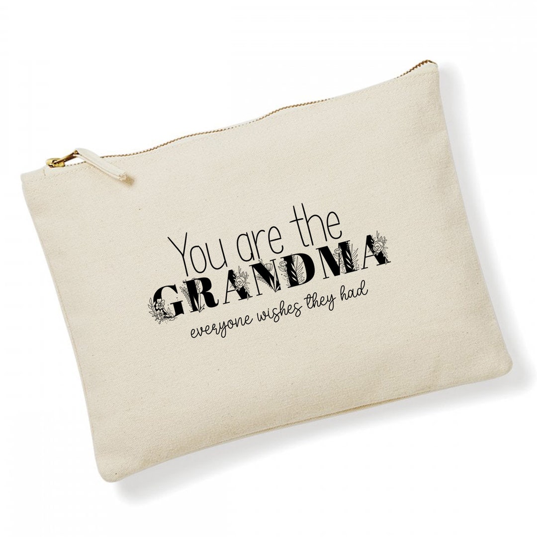You Are the Grandma Everyone Wishes They Had Makeup Bag / Christmas ...