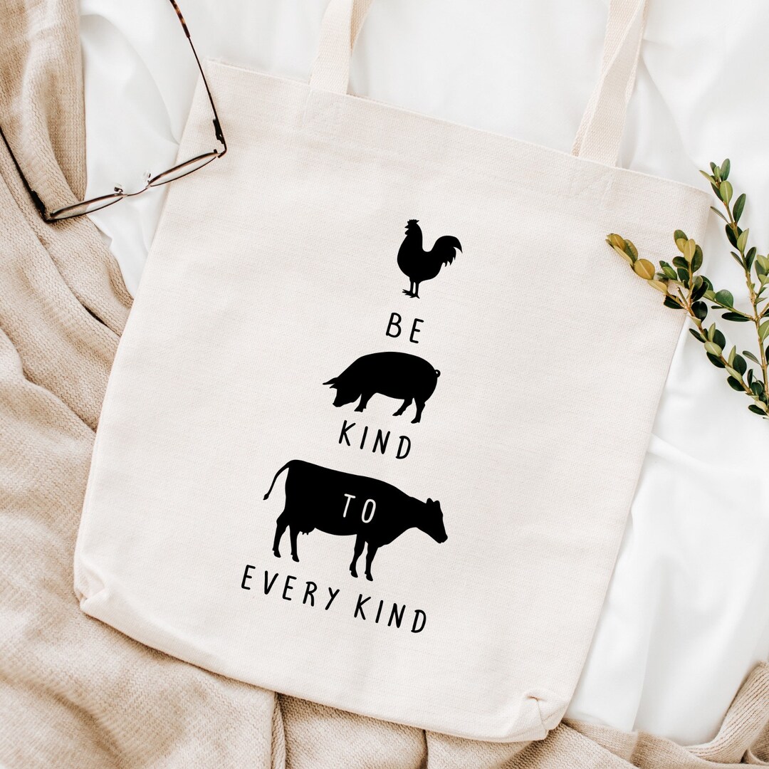 Be Kind to Every Kind Tote Bag / Gift for Vegan / Positivity- Kindness ...