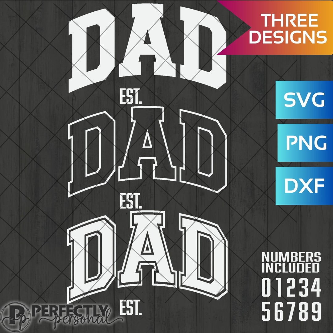 Dad Est 2024 Svg Png | Dad Est Custom Any Year Svg Png | Dad College ...