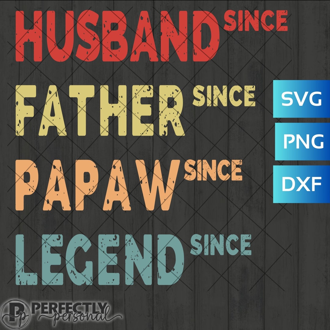 Husband Father Papaw Legend SVG Custom Father's Day Papaw SVG PNG ...