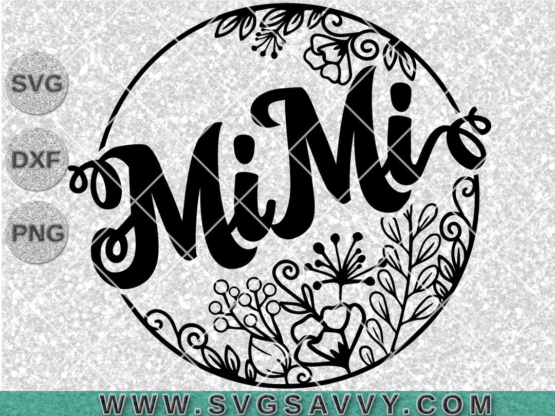 Mimi Floral Svg Dxf Png Clipart Shirts Gifts, Mimi Botanical Svg Dxf ...