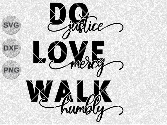 Walk Humbly Svg Dxf Png Clipart Shirts Micah 6 8 Svg Dxf Png | Etsy