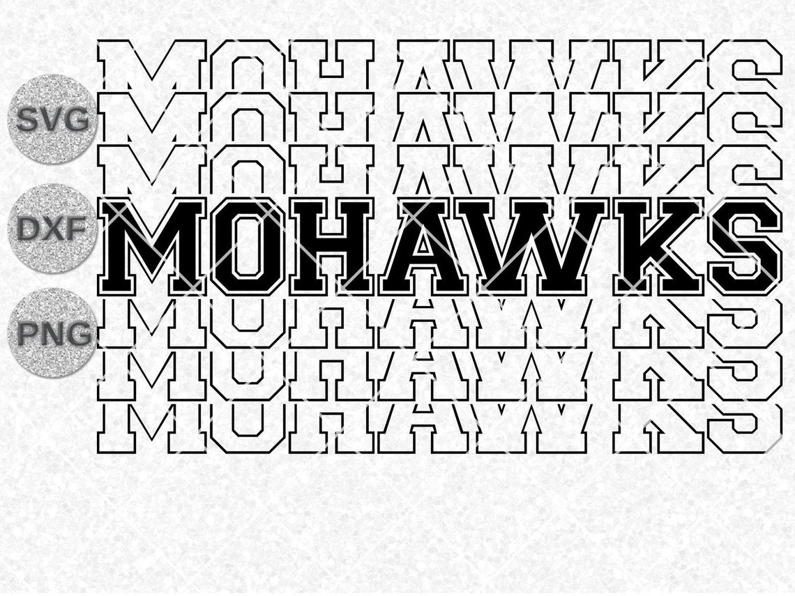 Go Mohawks Svg Mohawks Stacked Svg Dxf Shirt Png Mohawks Fan | Etsy