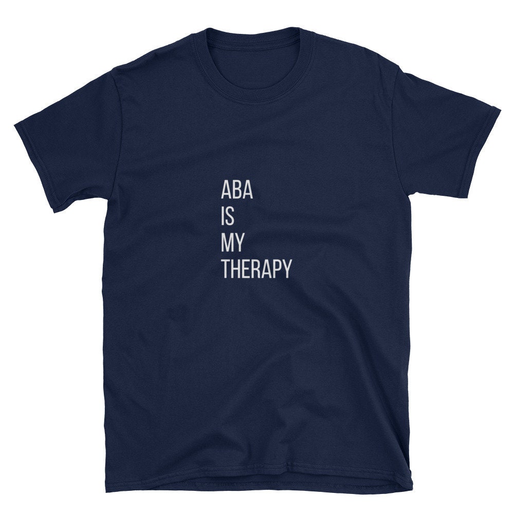 Funny ABA is My Therapy Applied Behavior Analysis Gift - Etsy