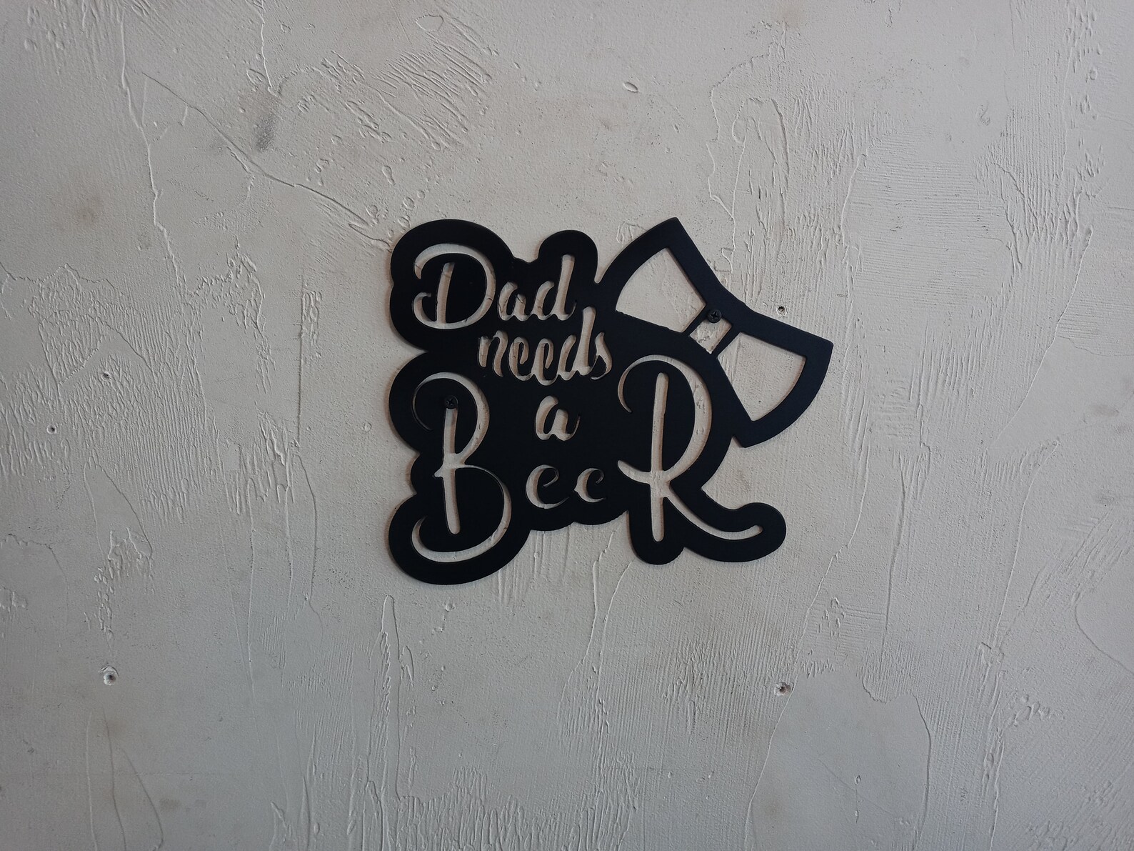 DAD NEEDS a BEER!! - Cnc Plasma Cut Metal Sign - Etsy