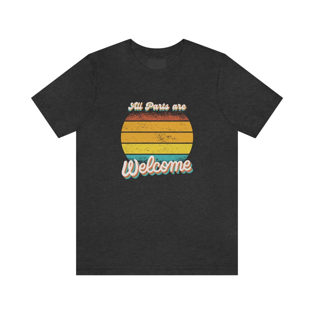 All Parts Are Welcome T-shirt | Mental Health Shirt - Etsy