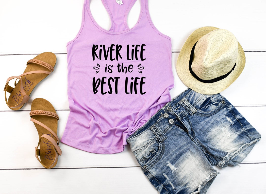 River Life is the Best Life River Junkie River Tank Summer - Etsy