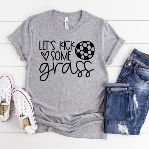 Let's Kick Some Grass Soccer Shirt Soccer Mom Shirt | Etsy Let's Kick Some Grass Soccer Shirt Soccer Mom Shirt | Etsy