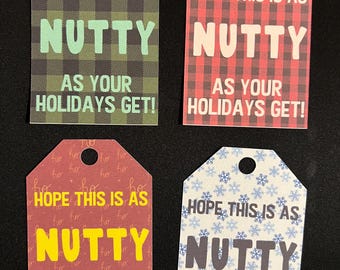 Nutty Holiday Tags. Hope This is as NUTTY as Your Holidays Get! Gift ...