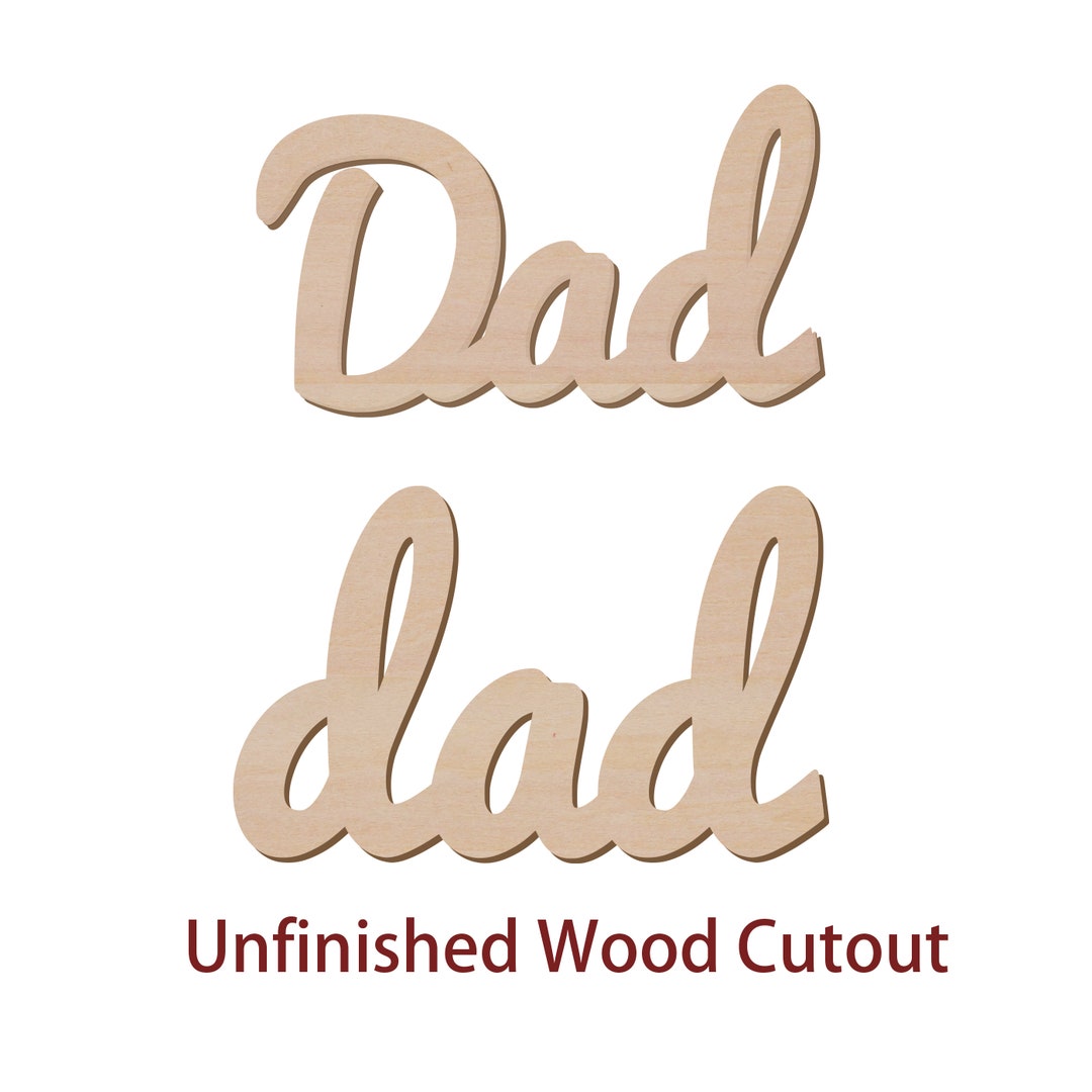 Dad Father Sign Wood Cut Out Shape - Wooden Word Laser Cut Print Art ...
