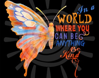 Be Kind PNG in A World Where You Can Be Anything Be Kind - Etsy