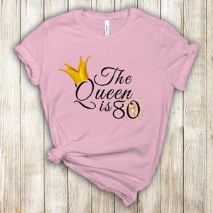 The Queen is 80 | 80th Birthday Gift for Women | 80th Birthday Shirt ...