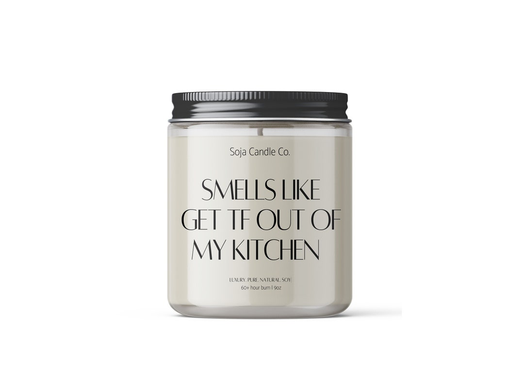 Out of My Kitchen, Funny Candle, Funny Gift, Humor Candle, Soy Candle ...