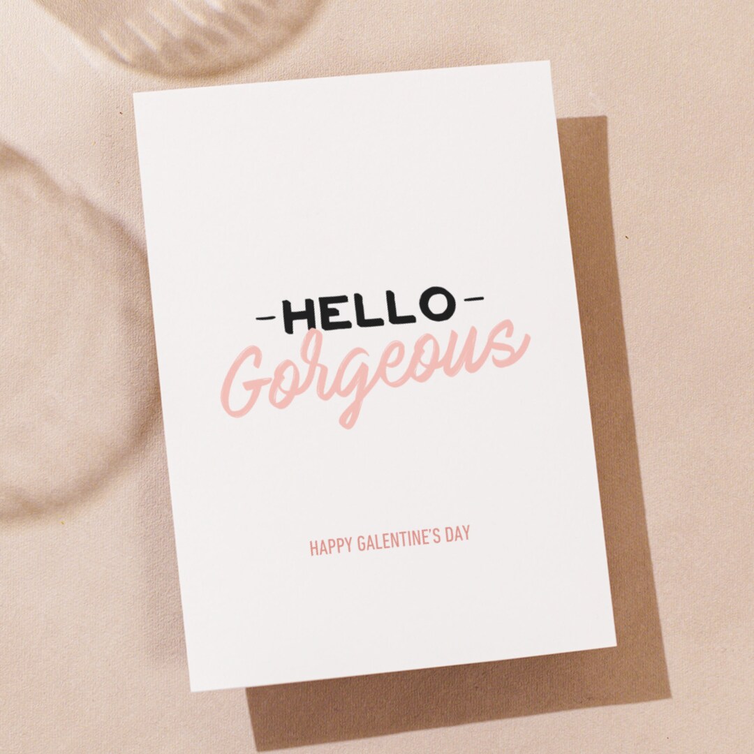 Printable Galentine's Day Card - Hello Gorgeous / Galentines Day Gifts ...