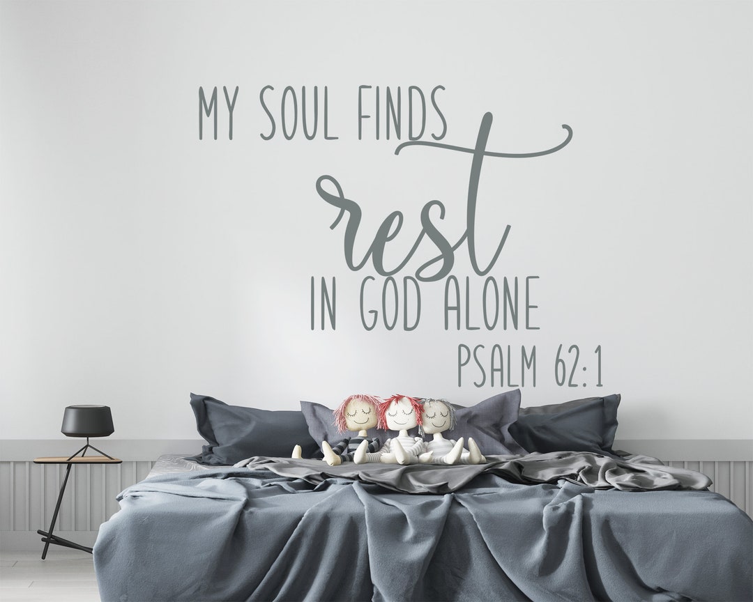 Christian Wall Vinyl Decal, My Soul Finds Rest in God Alone, Bedroom ...