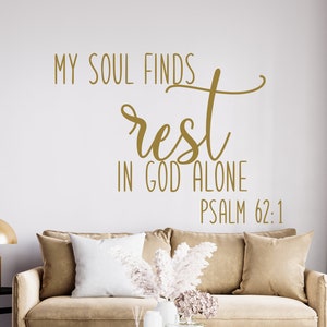 Christian Wall Vinyl Decal, My Soul Finds Rest in God Alone, Bedroom ...