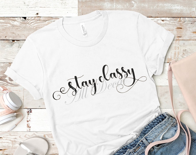 Stay Classy SVG File Stay Classy SVG Designs Cut Files for Cameo ...