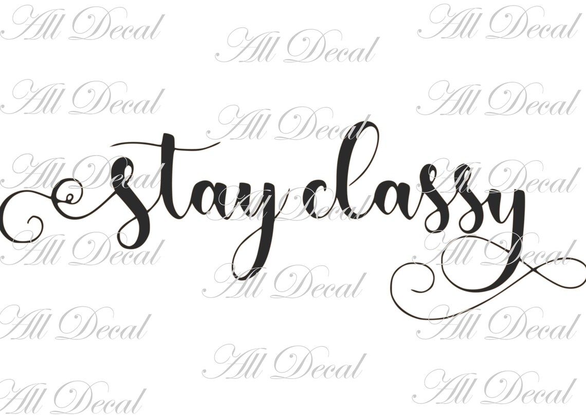 Stay Classy SVG File Stay Classy SVG Designs Cut Files for - Etsy